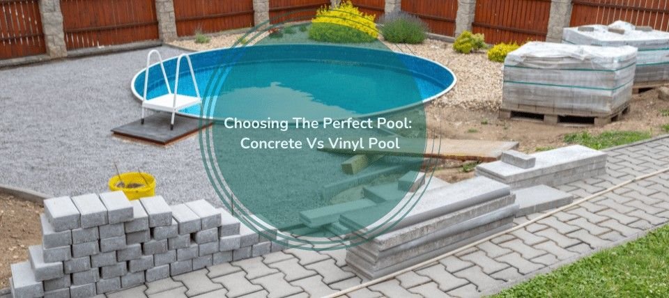 Choosing the Perfect Pool: Concrete vs Vinyl Pool