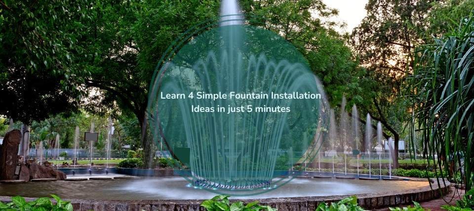 Learn 4 Simple Fountain Installation Ideas in just 5 minutes